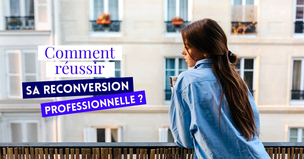 Comment réussir sa reconversion professionnelle