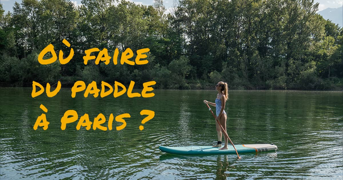 Où faire du paddle à Paris